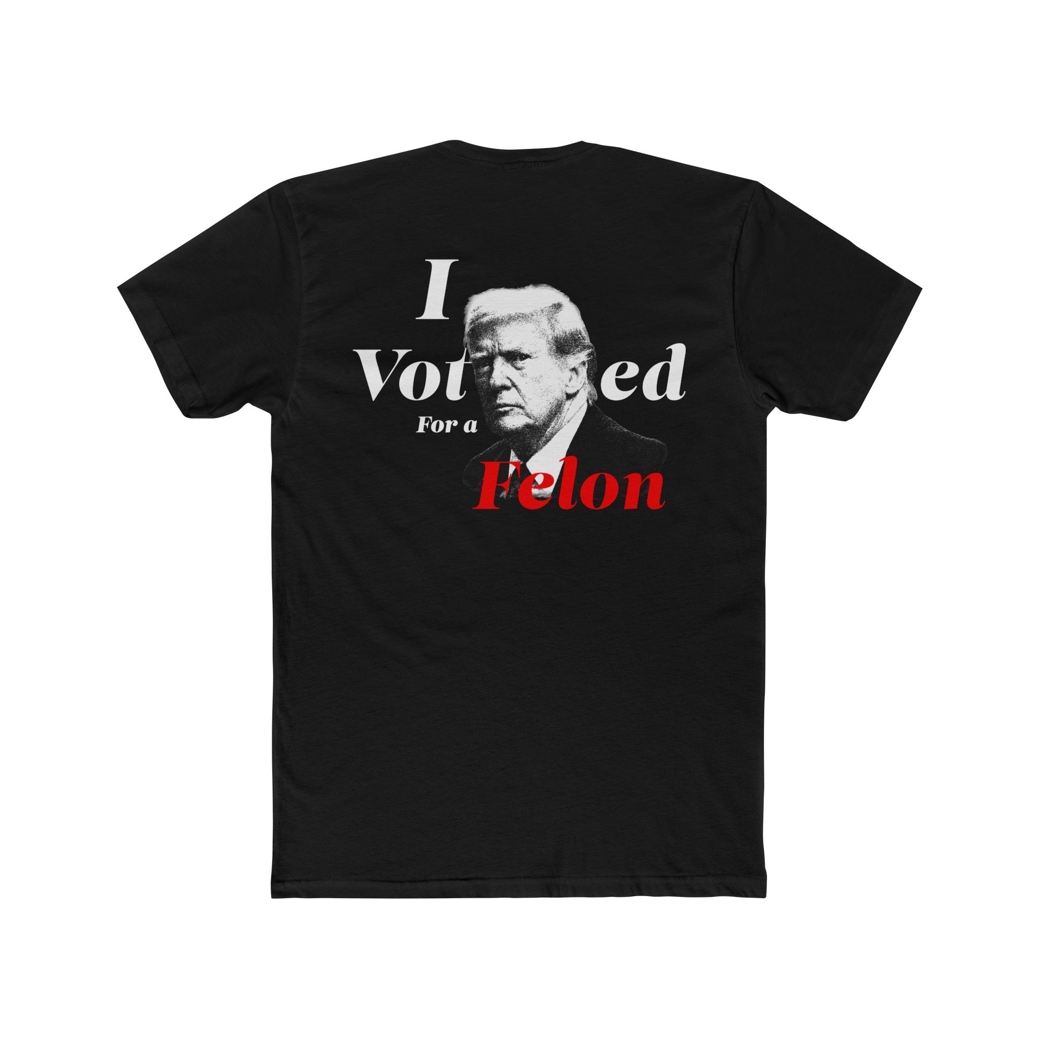 I Voted For A Felon – Combat Cloth